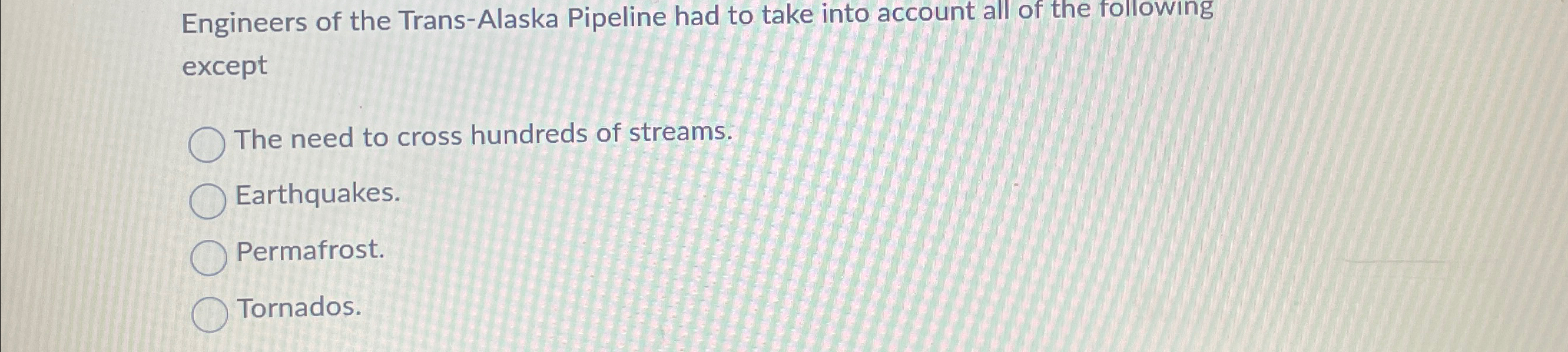 Solved Engineers of the Trans-Alaska Pipeline had to take | Chegg.com