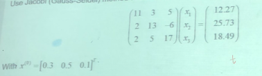 Solved Use Jacobi (Gauss-Seidel) ﻿method to solve the | Chegg.com