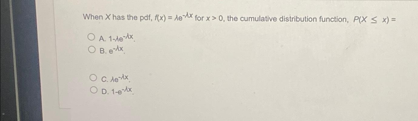 Solved When x ﻿has the pdf, f(x)=λe-λx ﻿for x>0, ﻿the | Chegg.com