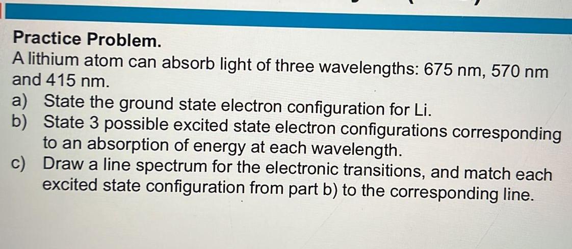 Solved Practice Problem. A lithium atom can absorb light of | Chegg.com