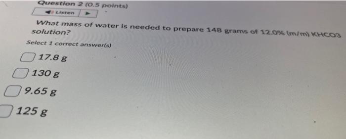 Solved What mass of water is needed to prepare 148grams of | Chegg.com