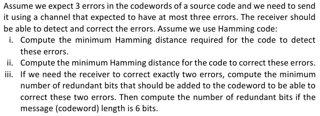 Solved Assume we expect 3 ﻿errors in the codewords of a | Chegg.com