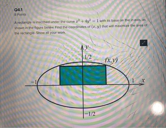 Solved Q4.1 8 Points A rectangle is inscribed under the | Chegg.com