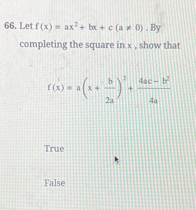 Solved 66. Let f(x) = ax² + bx + c (a = 0). By completing | Chegg.com