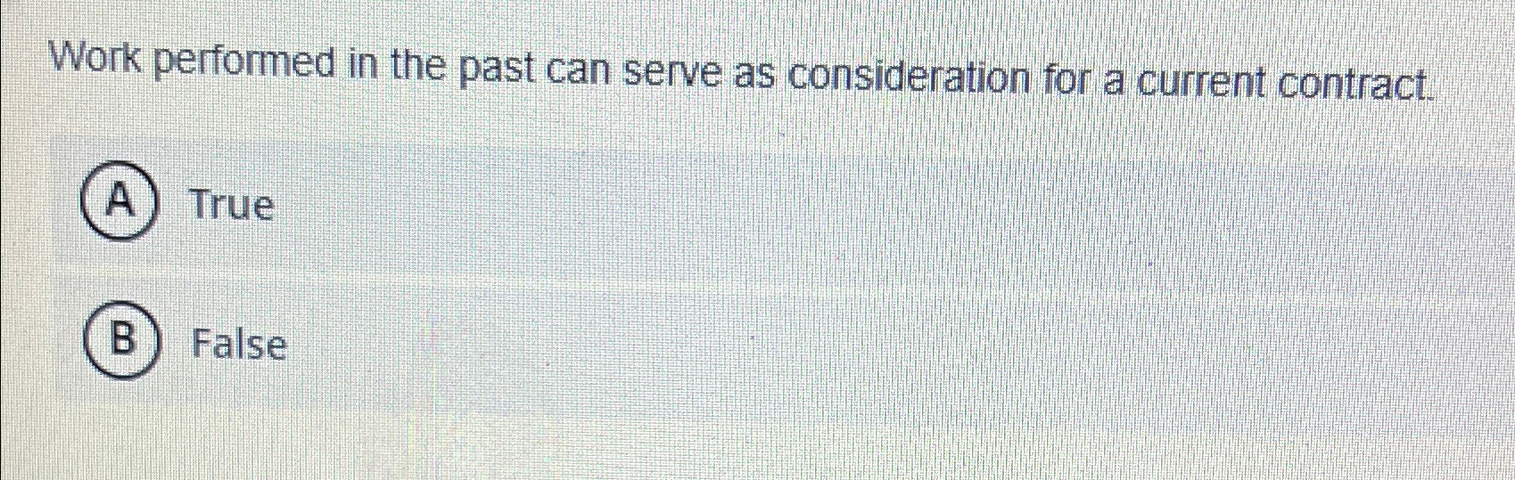 Solved Work performed in the past can serve as consideration | Chegg.com
