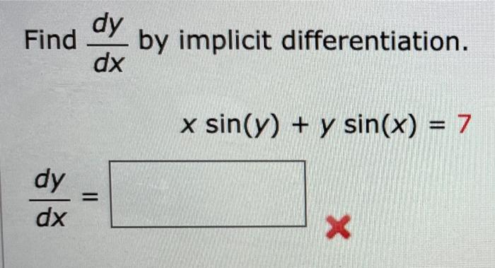 Solved dy Find by implicit differentiation. dx x sin(y) + y | Chegg.com