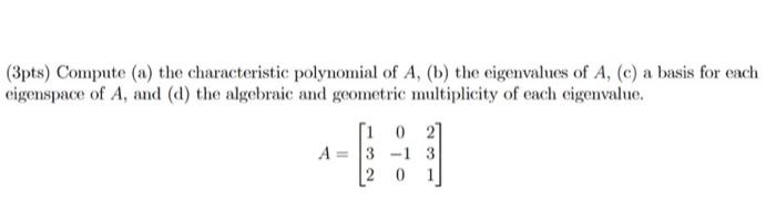 Solved (3pts) Compute (a) the characteristic polynomial of | Chegg.com