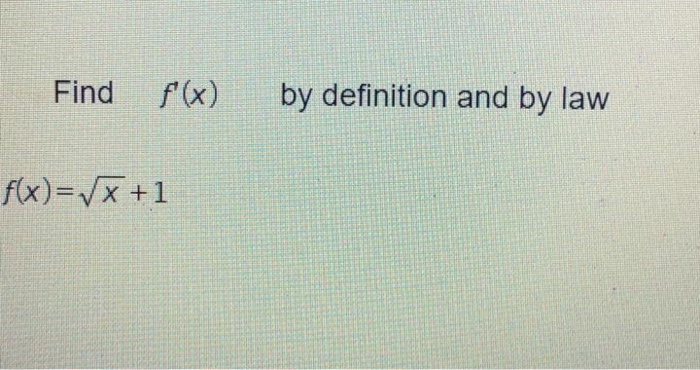Solved Find f(x) by definition and by law f(x)=\x+1 | Chegg.com