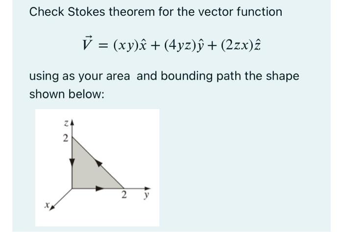 Solved Check Stokes theorem for the vector function V = | Chegg.com