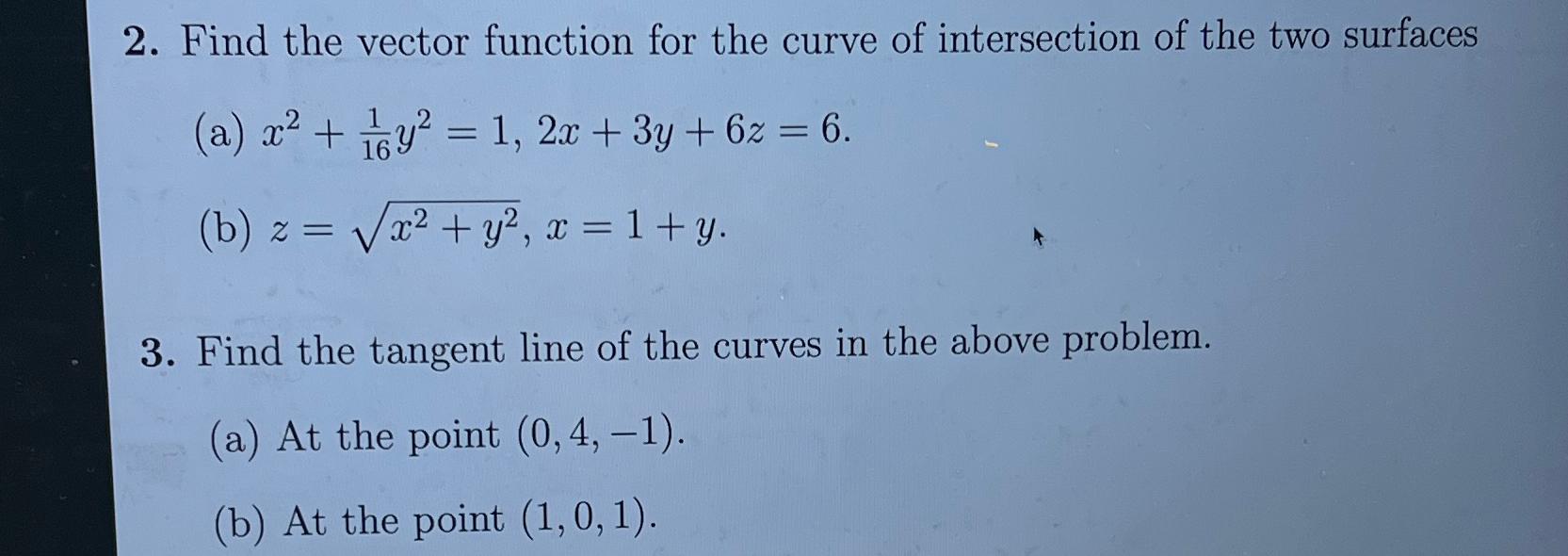 Solved Find the vector function for the curve of | Chegg.com