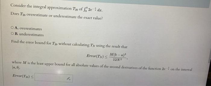 Solved Consider the integral approximation T2 of 2e i dr. | Chegg.com