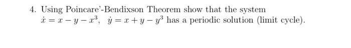 Solved 4. Using Poincare'-Bendixson Theorem show that the | Chegg.com