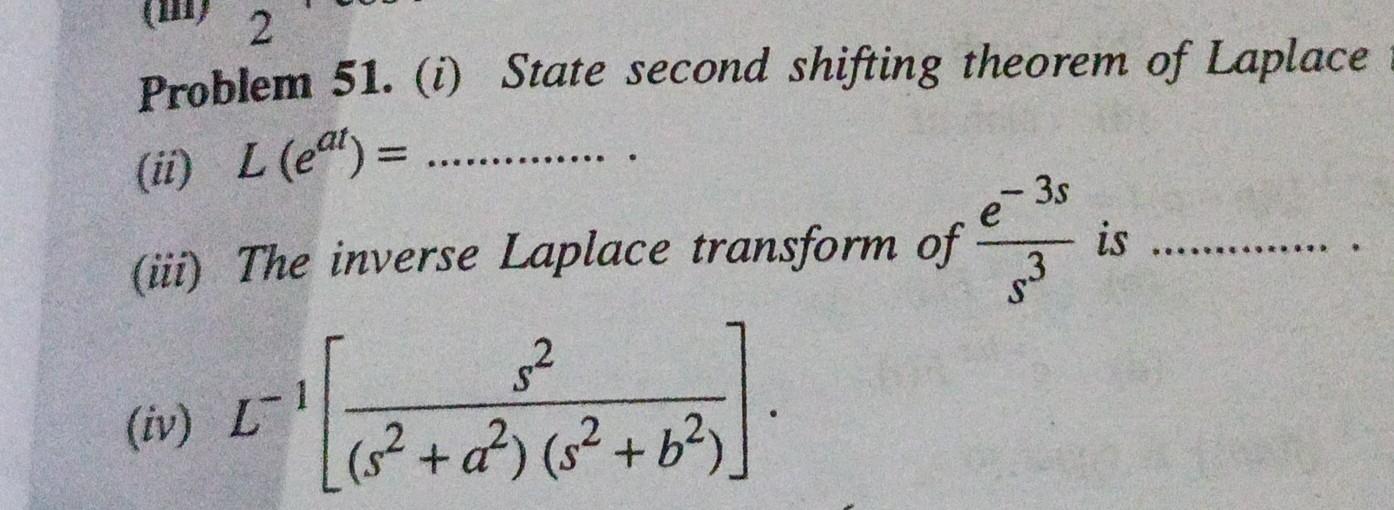Solved 2 Problem 51. (i) State second shifting theorem of | Chegg.com