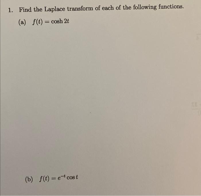 Solved 1. Find the Laplace transform of each of the | Chegg.com