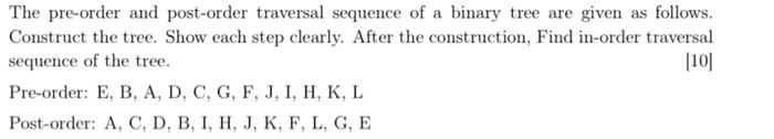 Solved The pre-order and post-order traversal sequence of a | Chegg.com