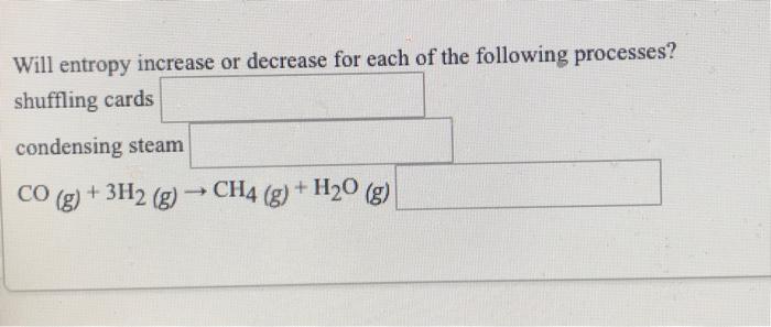 Solved Will entropy increase or decrease for each of the | Chegg.com