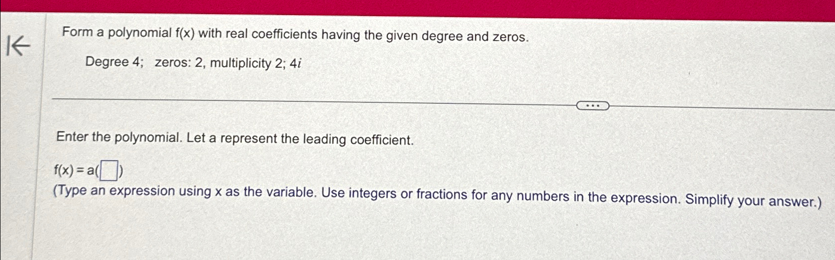 Solved Form a polynomial f(x) ﻿with real coefficients having | Chegg.com