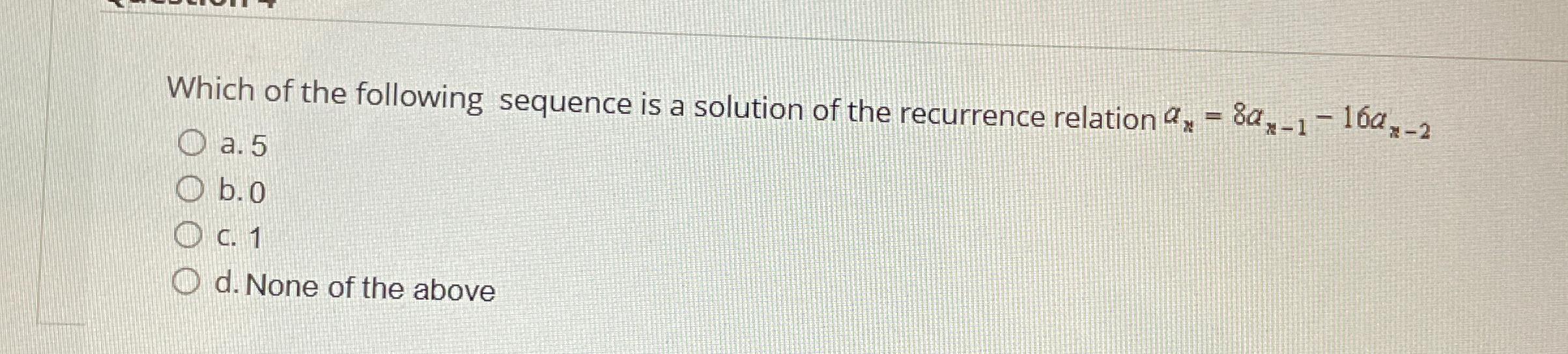 Solved Which of the following sequence is a solution of the | Chegg.com