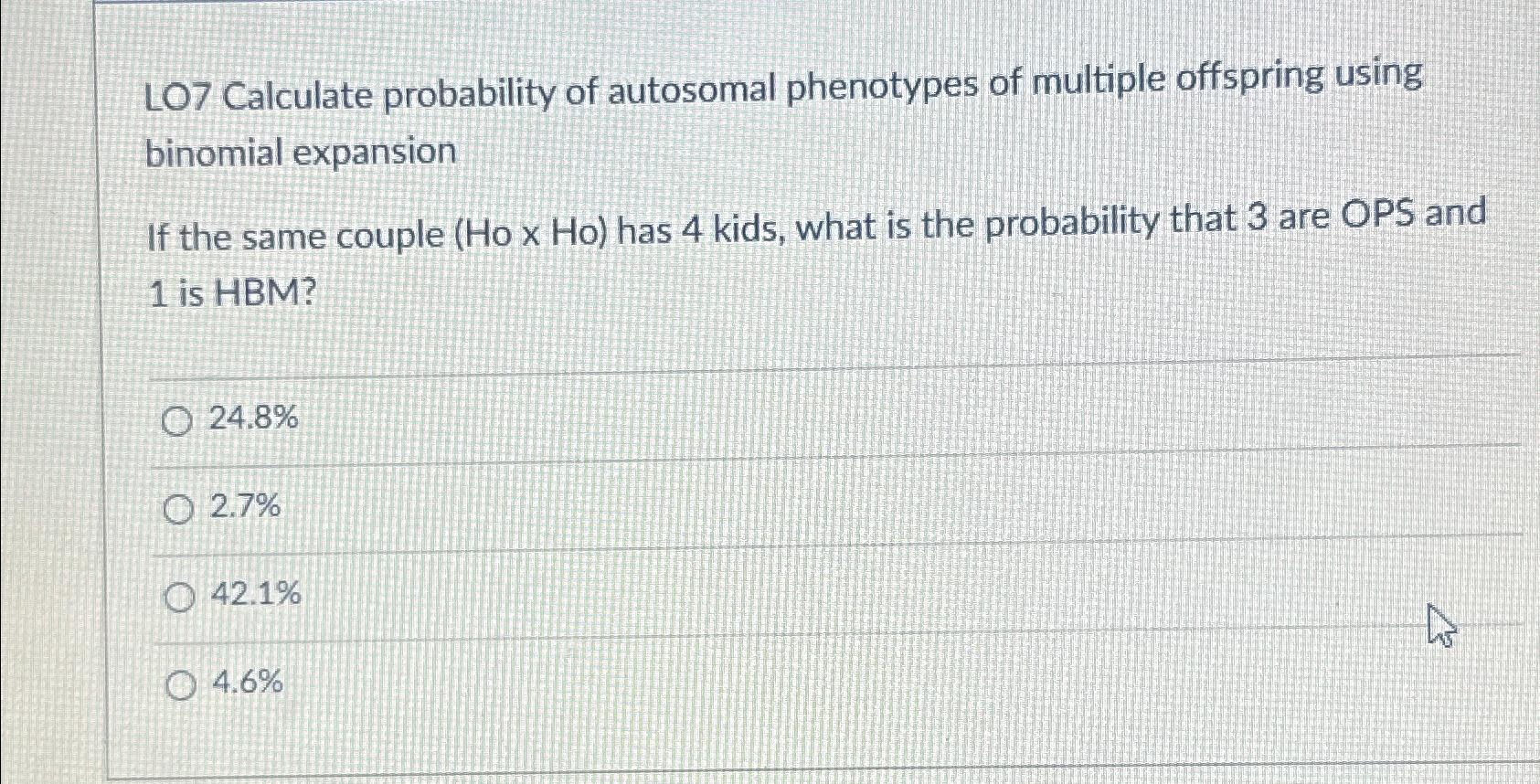 Solved LO7 ﻿Calculate probability of autosomal phenotypes of | Chegg.com