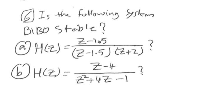Solved H(z)=(z−1.5)(z+2)z−1.5 H(z)=z2+4z−1z−4? | Chegg.com