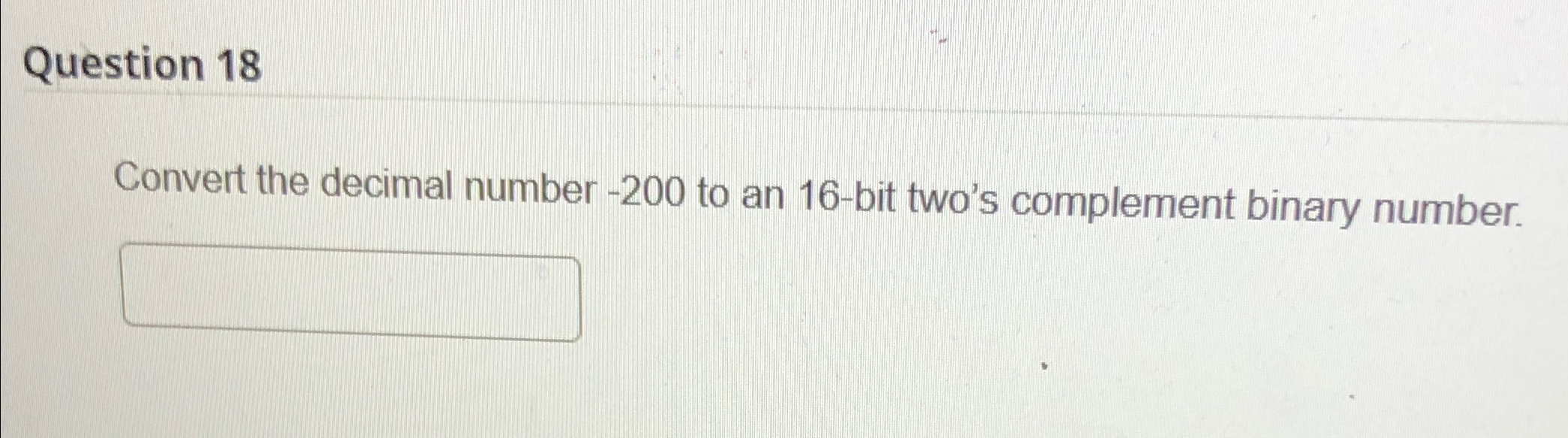 Solved Question 18Convert the decimal number -200 ﻿to an | Chegg.com