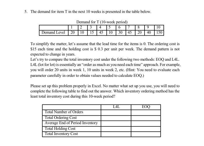 Solved 5. The demand for item T in the next 10 weeks is | Chegg.com