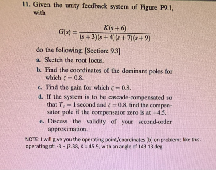 Solved 11. Given the unity feedback system of Figure P9.1, | Chegg.com