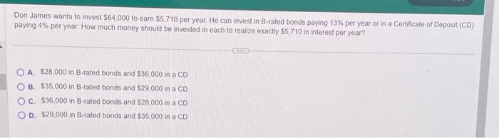Solved Don James wants to invest $64.000 to earn $5.710 per | Chegg.com