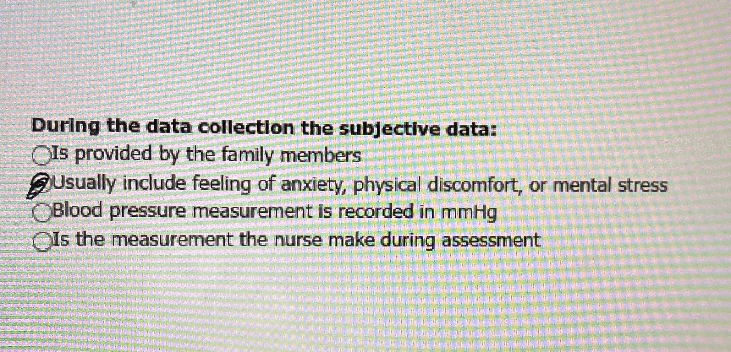 During the data collection the subjective data:Is | Chegg.com