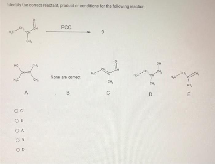 Solved Identify the correct reactant, product or conditions | Chegg.com