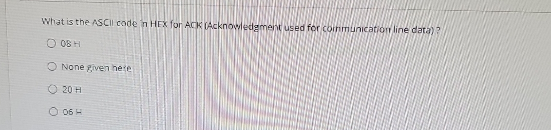 Solved What is the ASCII code in HEX for ACK (ACknowledgment | Chegg.com