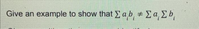 Solved Give an example to show that Σαβ, # Σα. Σb. a | Chegg.com