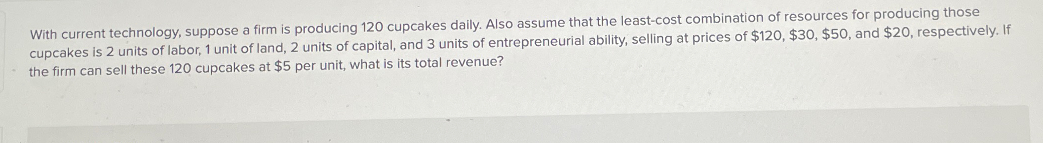 Solved With current technology, suppose a firm is producing | Chegg.com