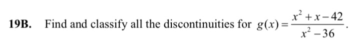 Solved 19B. ﻿Find and classify all the discontinuities for | Chegg.com