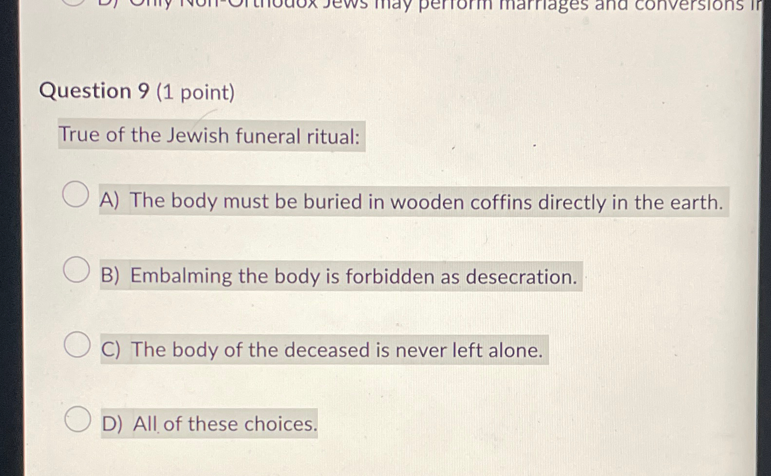 Solved Question 9 (1 ﻿point)True of the Jewish funeral | Chegg.com