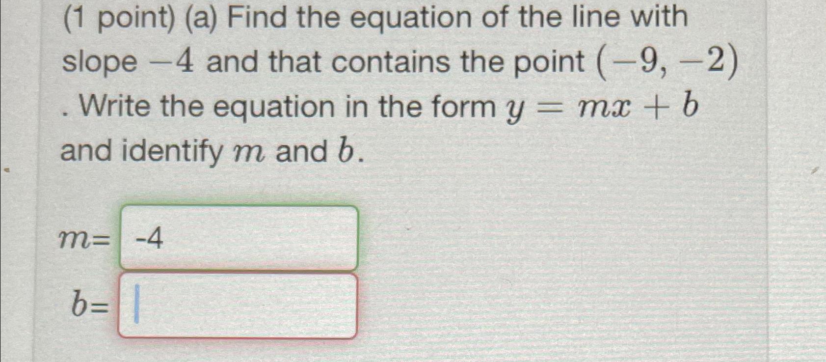 Solved (1 point) (a) Find the equation of the line with | Chegg.com