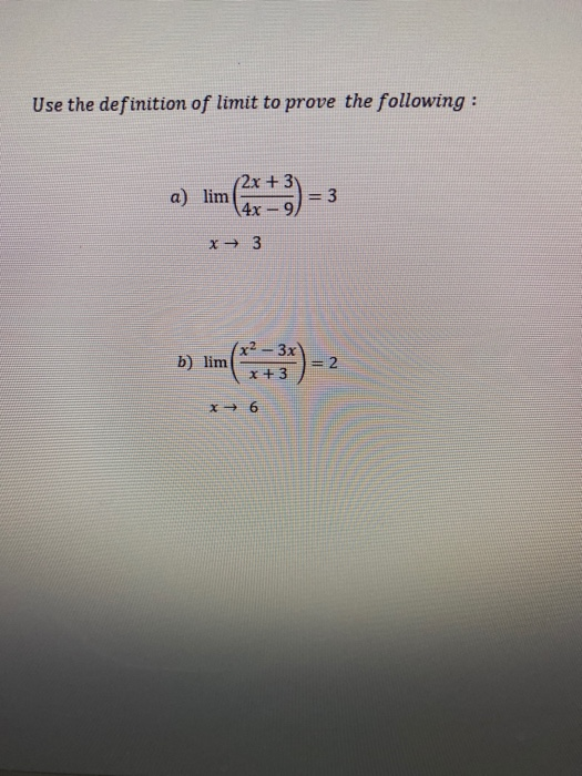 Solved Use the definition of limit to prove the following: | Chegg.com