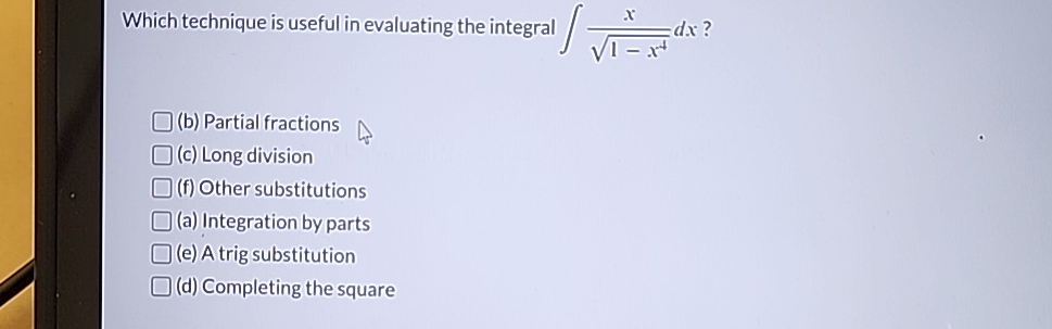 Solved Which technique is useful in evaluating the integral | Chegg.com