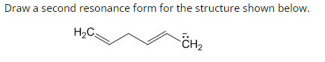 Solved Draw a second resonance form for the structure shown | Chegg.com