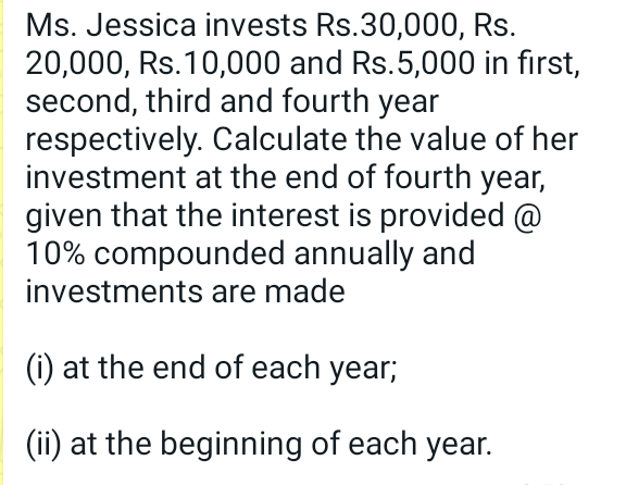 Solved Ms. ﻿Jessica invests Rs.30,000, ﻿Rs. 20,000 , | Chegg.com