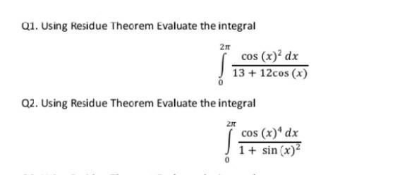 Solved Q1. Using Residue Theorem Evaluate the integral 210 | Chegg.com