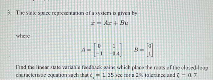 Solved 3 The State Space Representation Of A System Is
