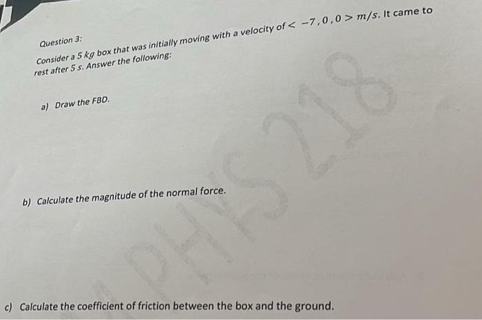 Solved Question 3: Consider a 5 kg box that was initially | Chegg.com