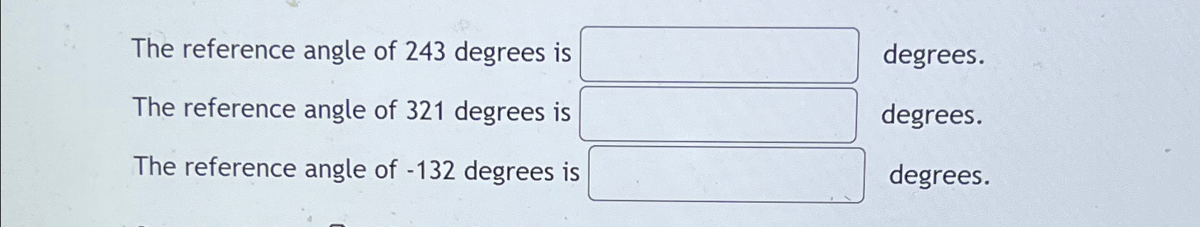 Solved The reference angle of 243 ﻿degrees is degrees.The | Chegg.com