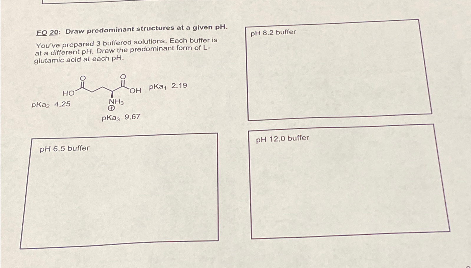 FO 20: Draw predominant structures at a given pH. | Chegg.com