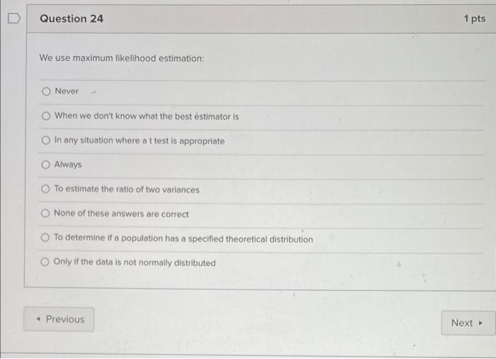 Solved Question 24 We use maximum likelihood estimation: | Chegg.com