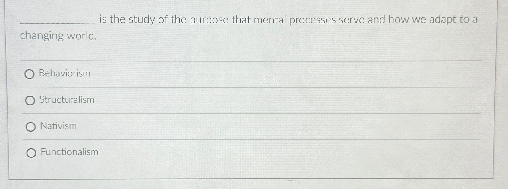 Solved is the study of the purpose that mental processes | Chegg.com