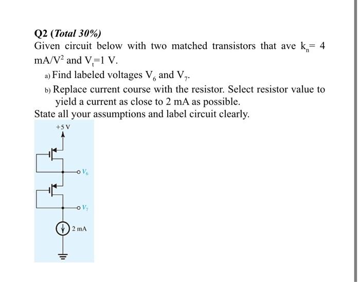 [Solved]: Q2 (Total 30 %) Given circuit below with two matc