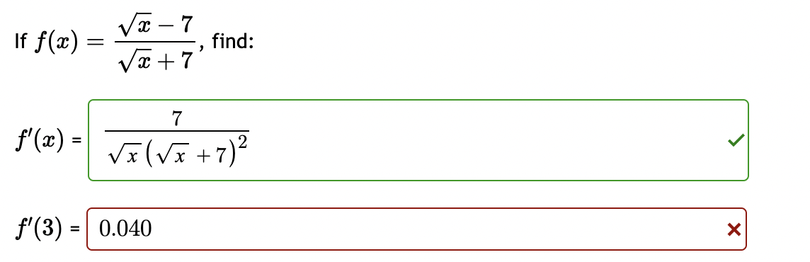 Solved If f(x)=x2-7x2+7, ﻿find:f'(x)=7x2(x2+7)22f'(3)= | Chegg.com