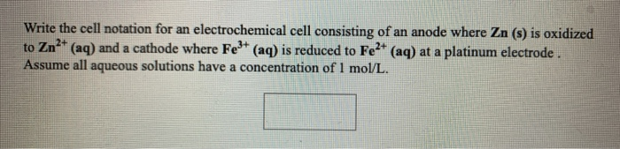 Solved Write the cell notation for an electrochemical cell | Chegg.com